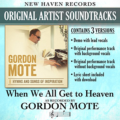 Play When We All Get to Heaven (Performance Tracks) by Gordon Mote on ...