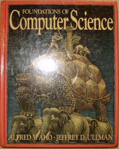 Foundations of computer science (Principles of computer science series ...
