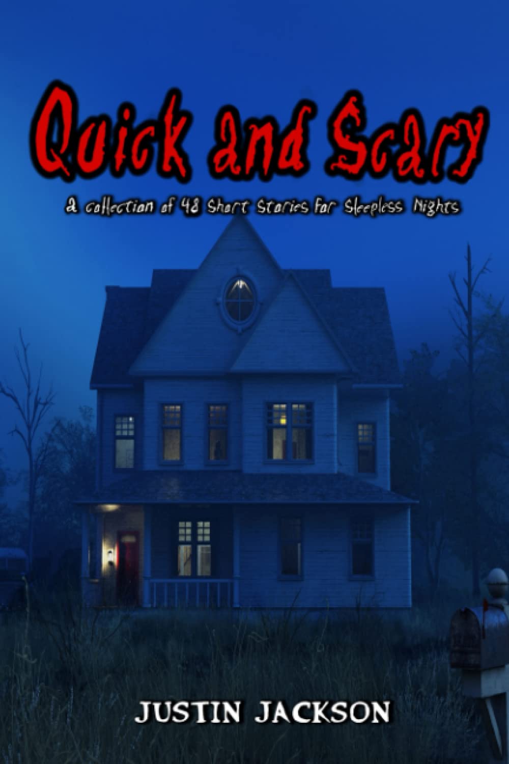 Quick and Scary: a Collection of 48 Short Stories for Sleepless Nights ...