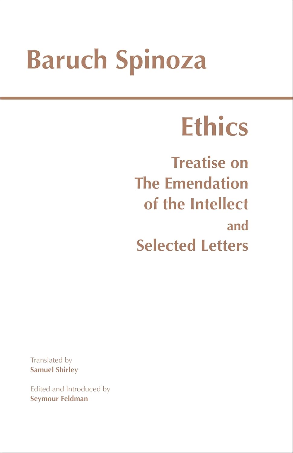 Ethics: with The Treatise on the Emendation of the Intellect and ...