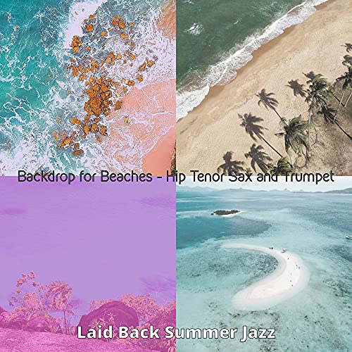 Backdrop for Beaches - Hip Tenor Sax and Trumpet de Laid Back Summer ...