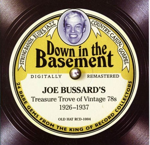 Down In The Basement: Joe Bussard's Treasure Trove of Vintage 78s 1926 ...