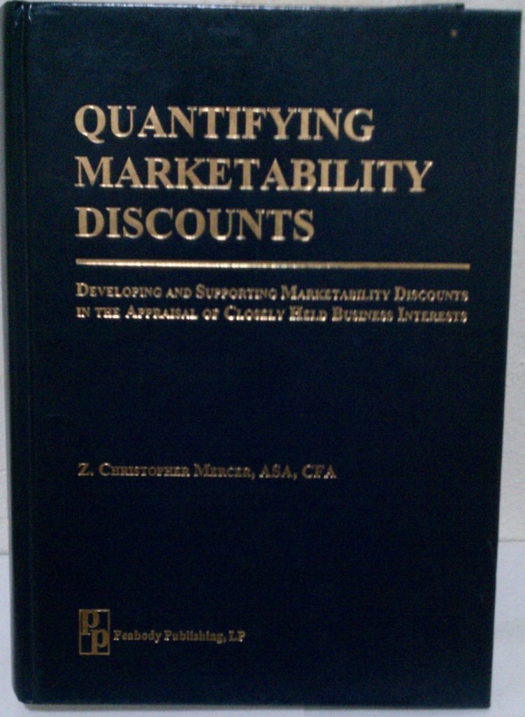 Quantifying Marketability Discounts: Mercer, Z. Christopher ...