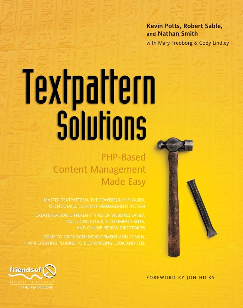 Textpattern Solutions: PHP-Based Content Management Made Easy: Lindley, Cody, Potts, Kevin ...