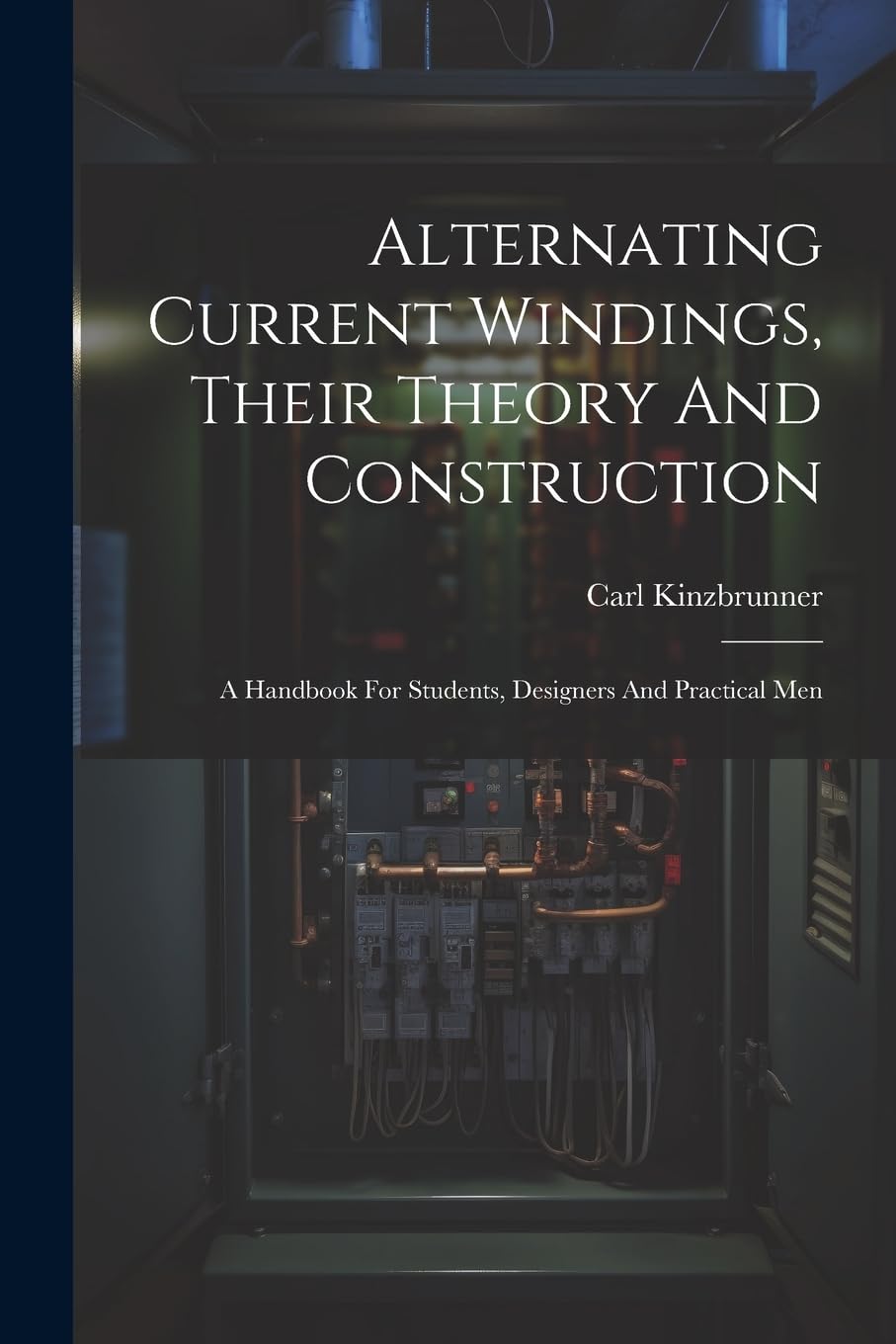 Alternating Current Windings, Their Theory And Construction: A Handbook ...