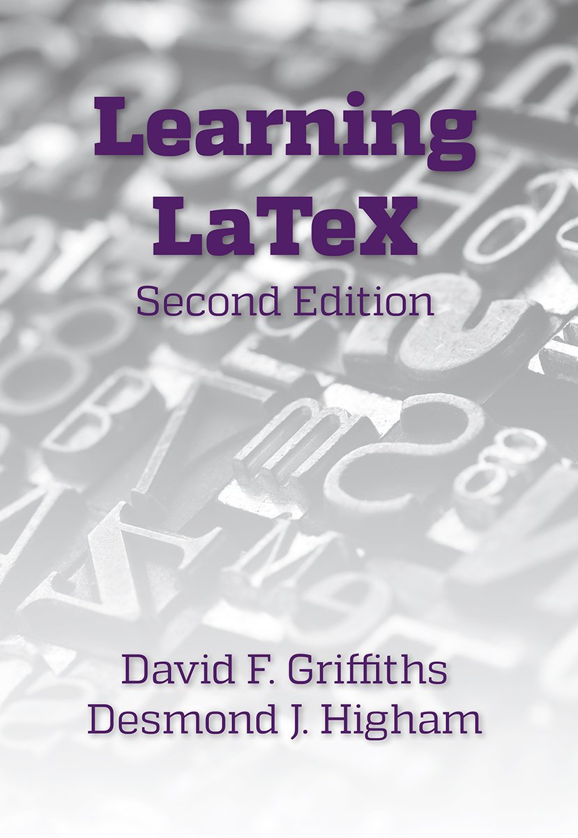 Learning LaTeX, Second Edition: David F. Griffiths, Desmond J. Higham ...