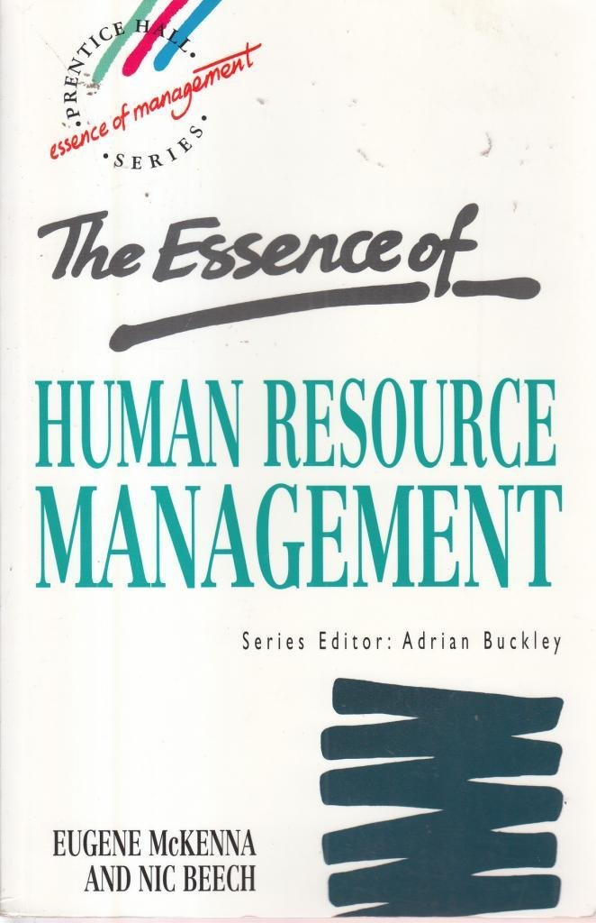 Essence of Human Resource Management: McKenna, Eugene, Beech, Nic ...