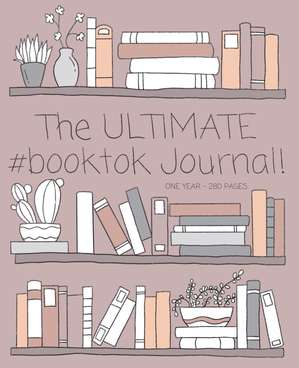 The Ultimate #Booktok Journal!: Keep track of your reading and your ...