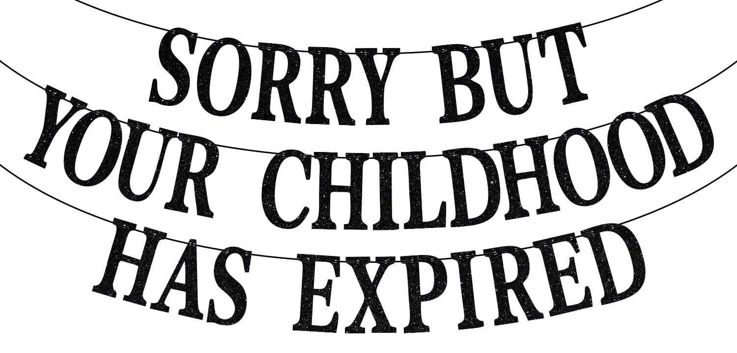 Amazon.com: Sorry But Your Childhood Has Expired Banner, Cheers to 18 ...