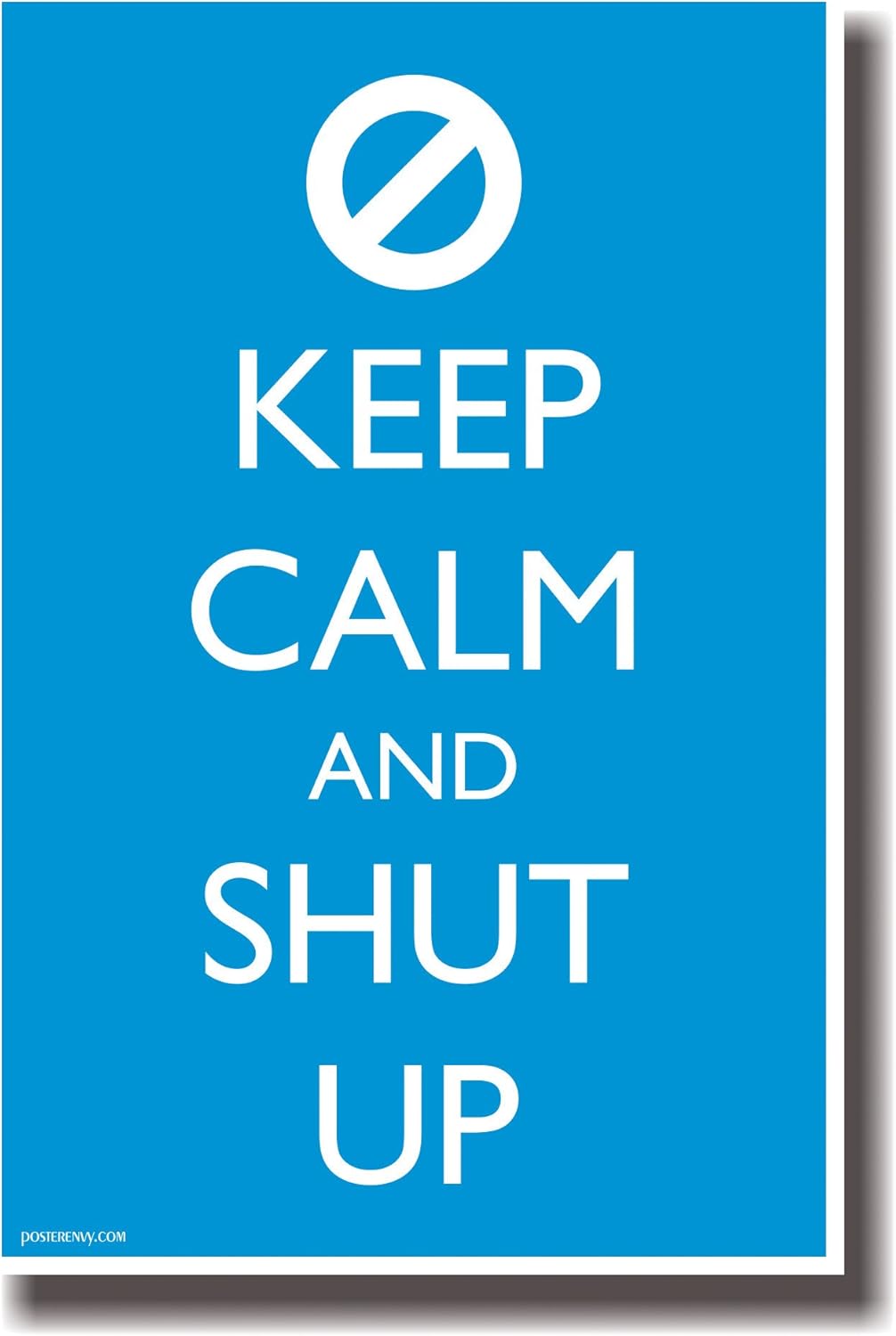 Amazon.com: Keep Calm and Shut up - NEW Humorous Classroom Poster ...