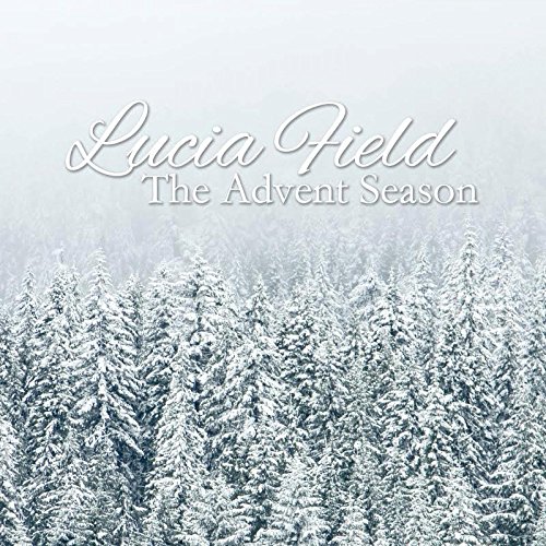 Amazon Music Unlimited - Lucia Field 『The Advent Season』