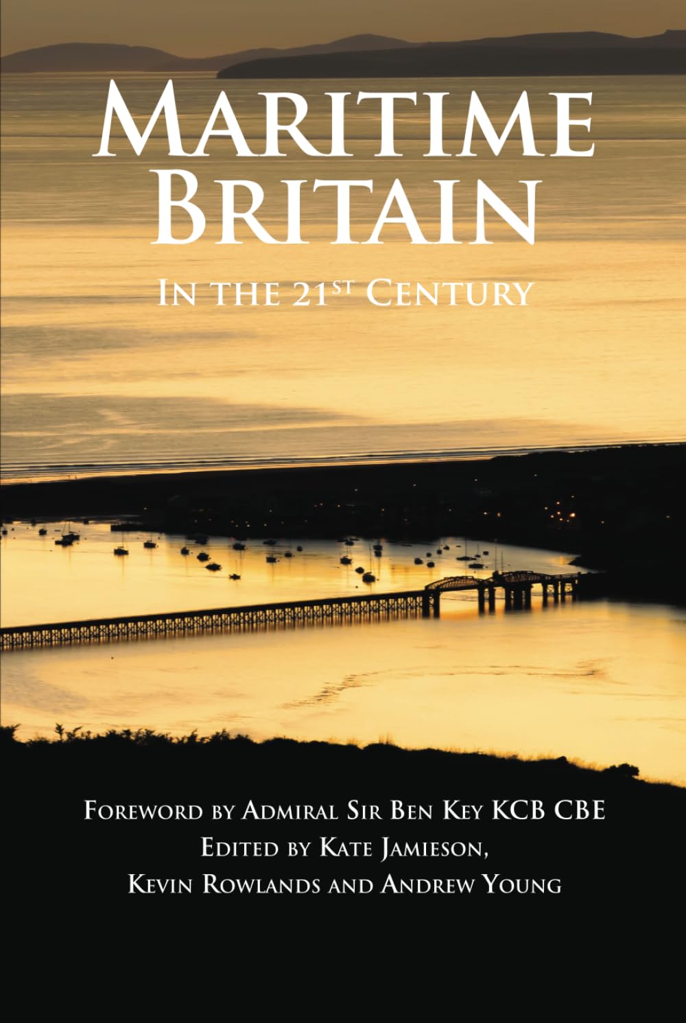Maritime Britain: In the 21st Century: Key, Sir Ben, Young, Andrew ...