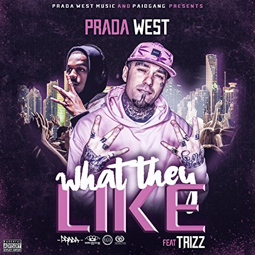 Play What They Like by Prada West feat. Trizz on Amazon Music