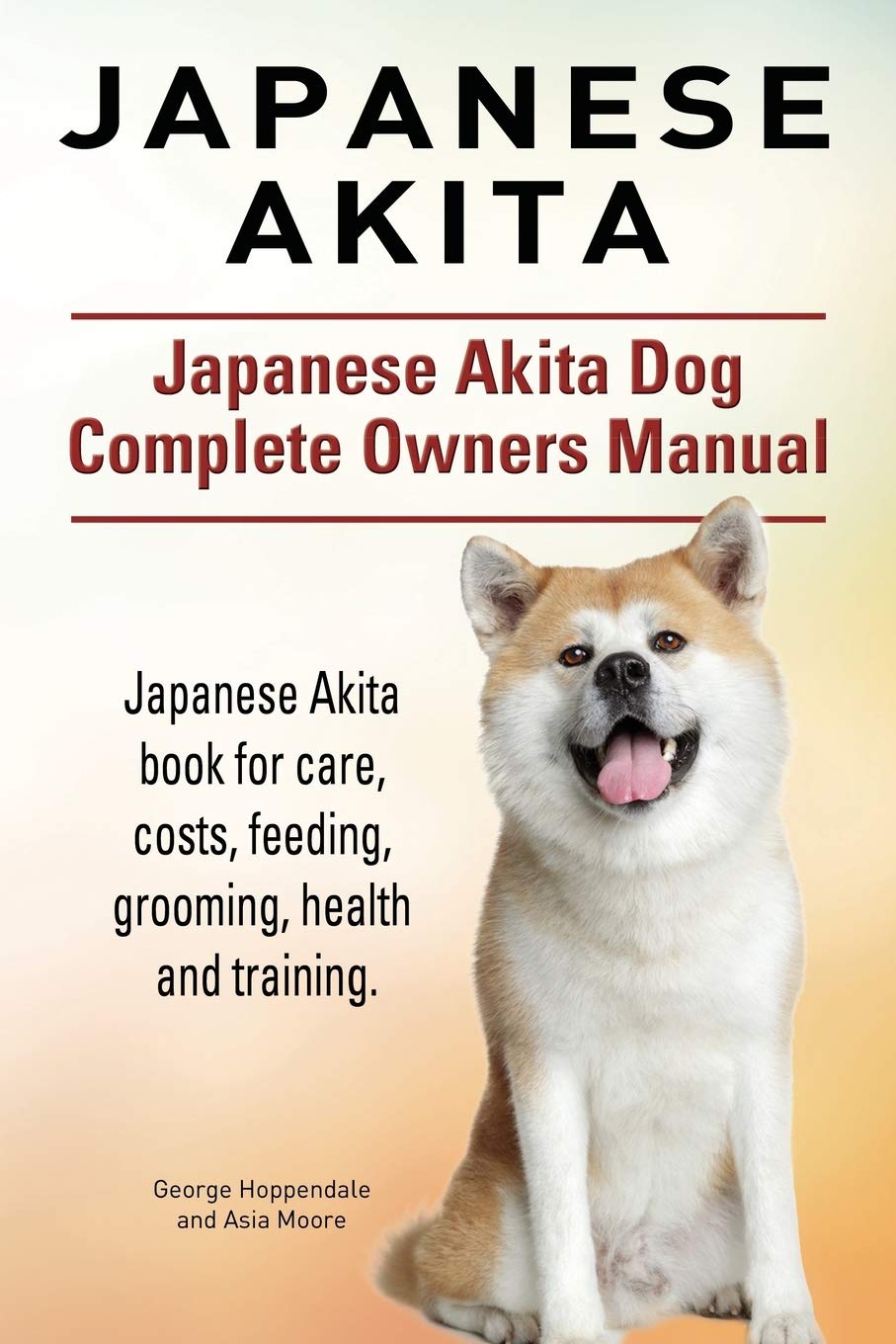 Japanese Akita. Japanese Akita Dog Complete Owners Manual. Japanese ...