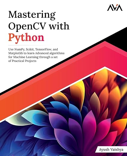 Mastering Opencv With Python Use Numpy Scikit Tensorflow And