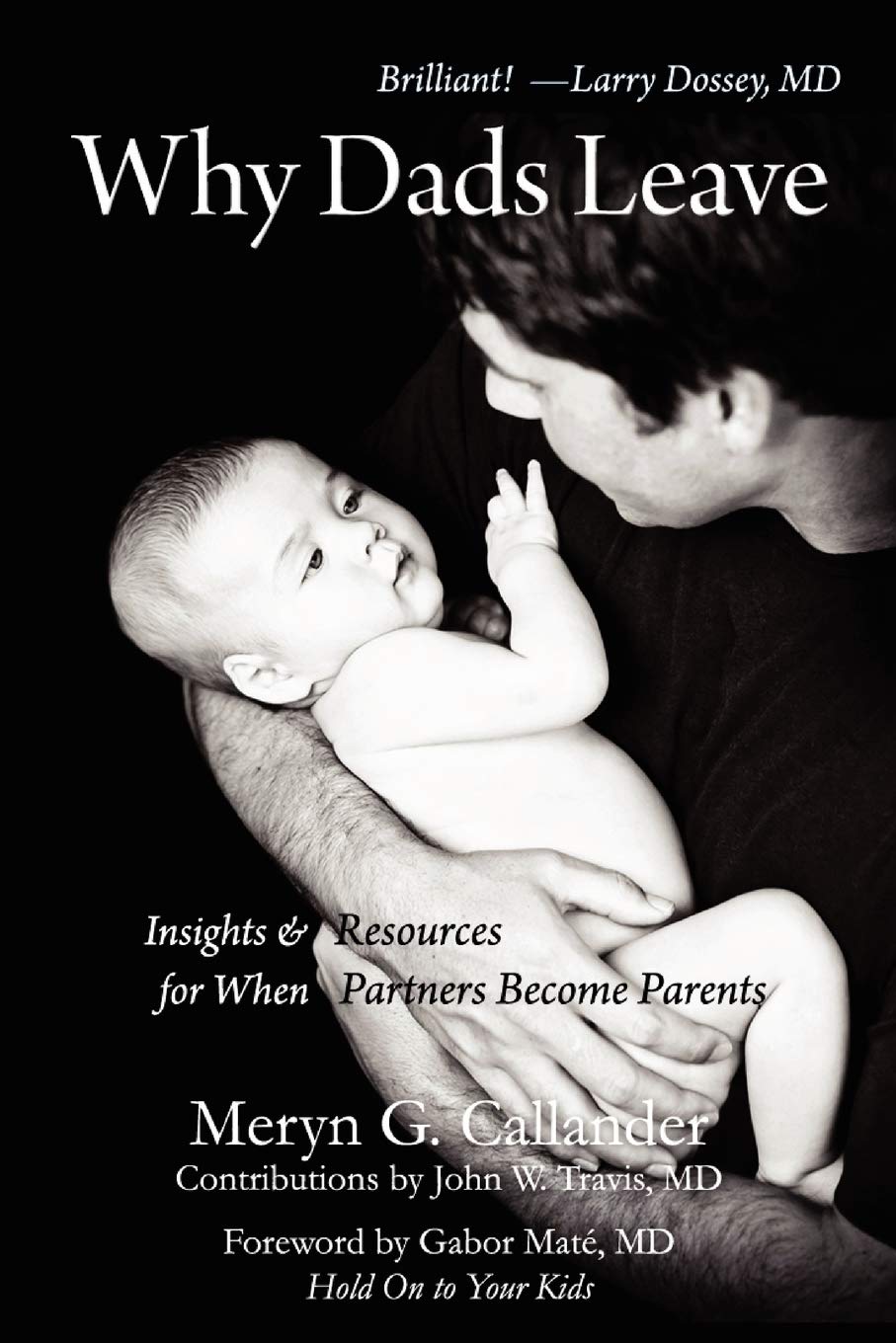 Why Dads Leave: Insights and Resources for When Partners Become Parents ...