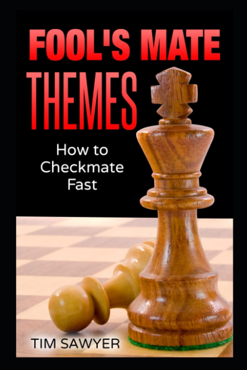 Amazon | Fool’s Mate Themes: How to Checkmate Fast | Sawyer, Tim | Chess