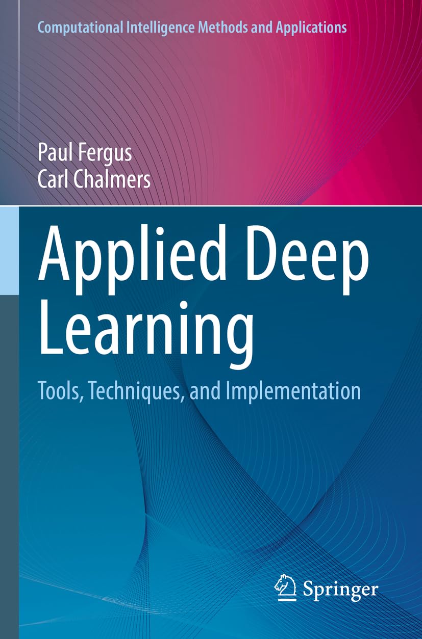 Buy Applied Deep Learning: Tools, Techniques, and Implementation (Computational Intelligence ...