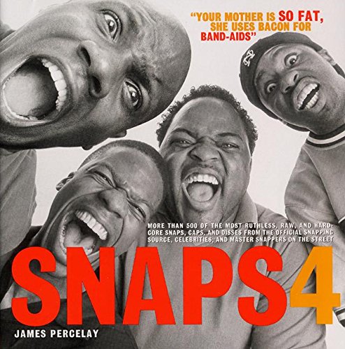 Snaps 4: More Than 500 Of The Most Ruthless, Raw, And Hard-Core Snaps ...