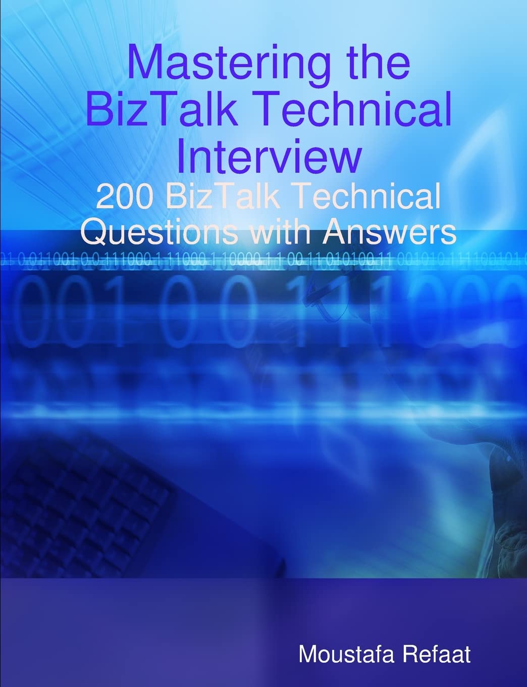 Mastering the BizTalk Technical Interview: Refaat, Moustafa ...