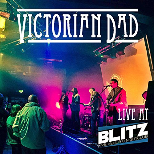 Play Victorian Dad - Live at Blitz EP by Victorian Dad on Amazon Music