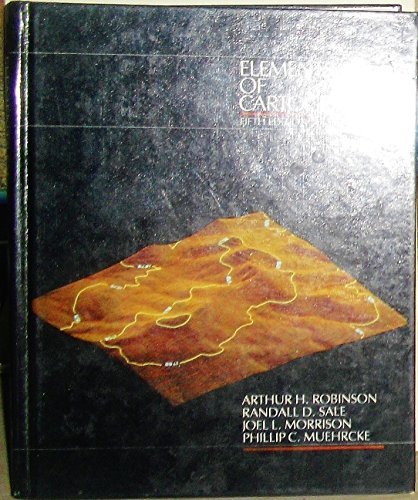Elements of Cartography by Arthur H. Robinson (1984-09-11): Joel L ...