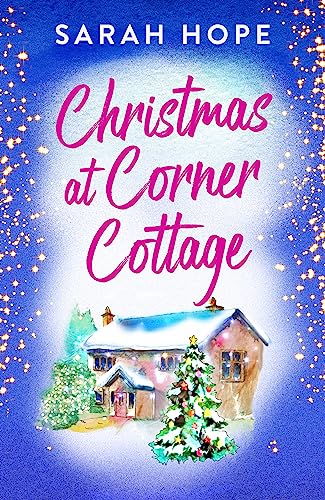 Christmas at Corner Cottage: A heartwarming, festive, feel-good romance ...