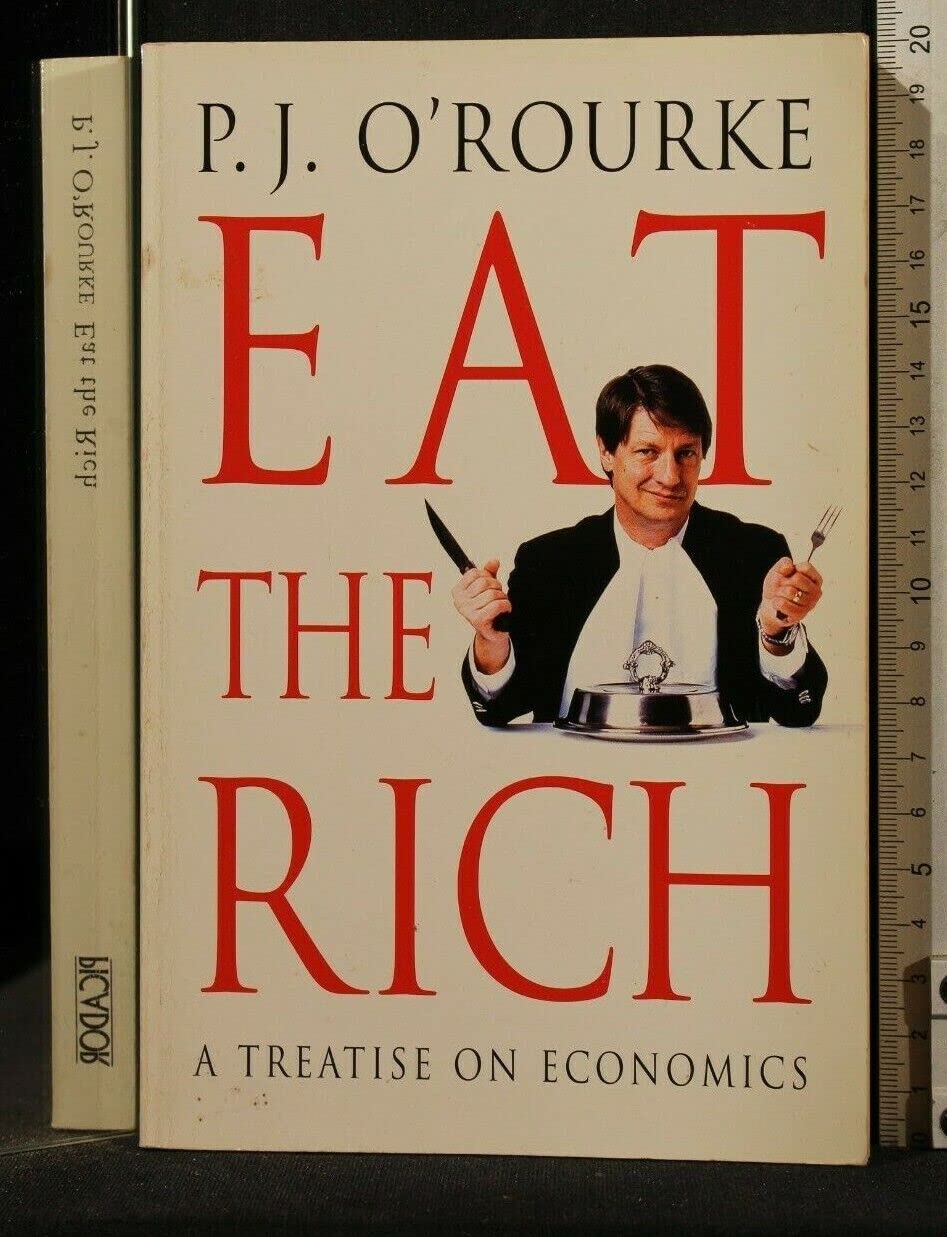 Amazon.com: Eat The Rich - Abridged Student Edition: P.J. O'Rourke: Books