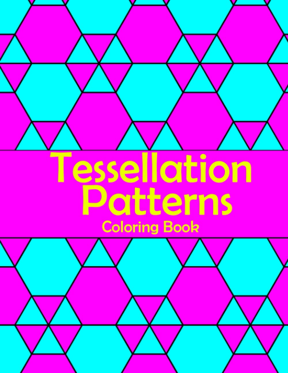 Buy Tessellation Patterns Coloring Book For Adults: A Coloring Book For ...