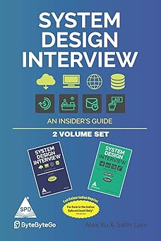 Buy System Design Interview: An insider's guide – 2 Volume Set (Full ...