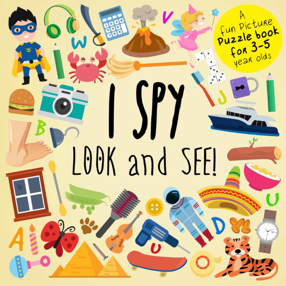 I Spy - Look and See!: A Fun Picture Puzzle Book for 3-5 Year Olds (I ...