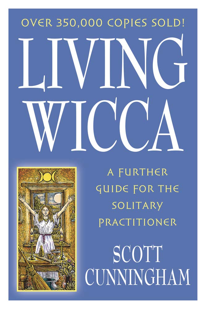Living Wicca: A Further Guide for the Solitary Practitioner (Llewellyn ...