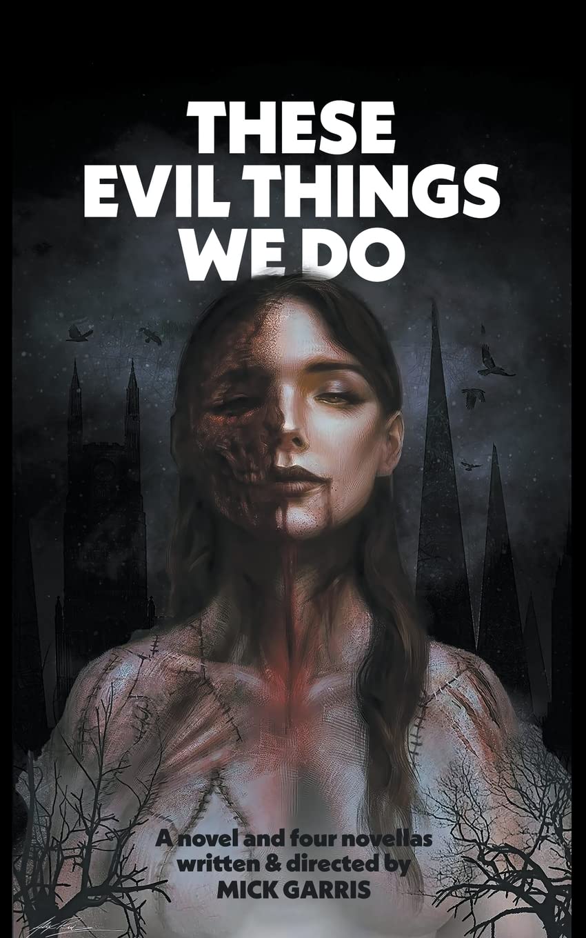 These Evil Things We Do: A Novel & Four Novellas (Encyclopocalypse ...