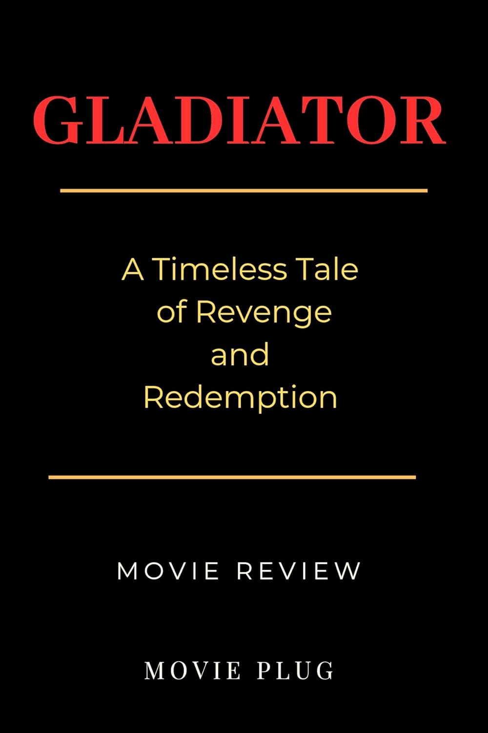 GLADIATOR : Timeless Tale of Revenge and Redemption. (Movie Review ...