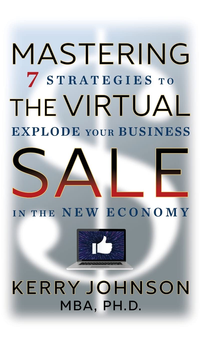 Mastering the Virtual Sale: 7 Strategies to Explode Your Business in ...