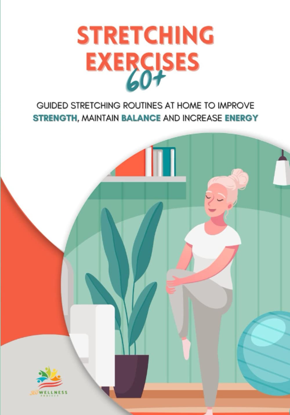 STRETCHING EXERCISES 60+: Guided Stretching Routines at Home to Improve ...