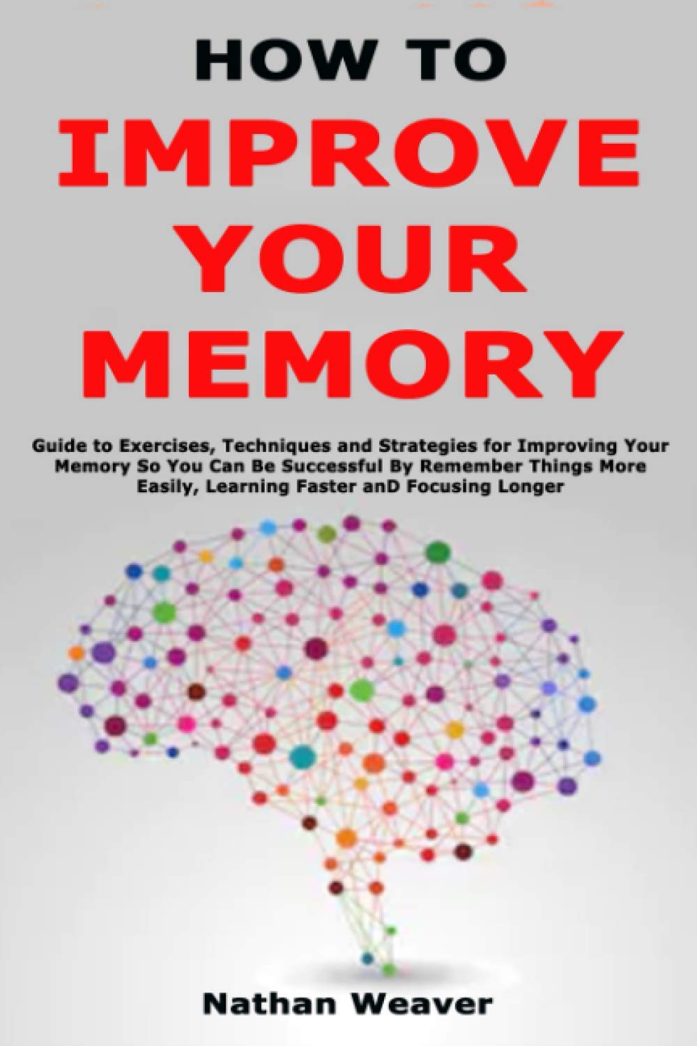 How to Improve Your Memory: Guide to Exercises, Techniques and ...