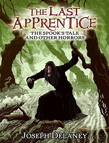 The Last Apprentice: The Spook's Tale: And Other Horrors – A Dark ...