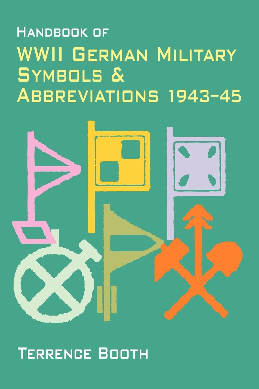 Handbook of WWII German Military Symbols and Abbreviations 1943 - 1945 ...