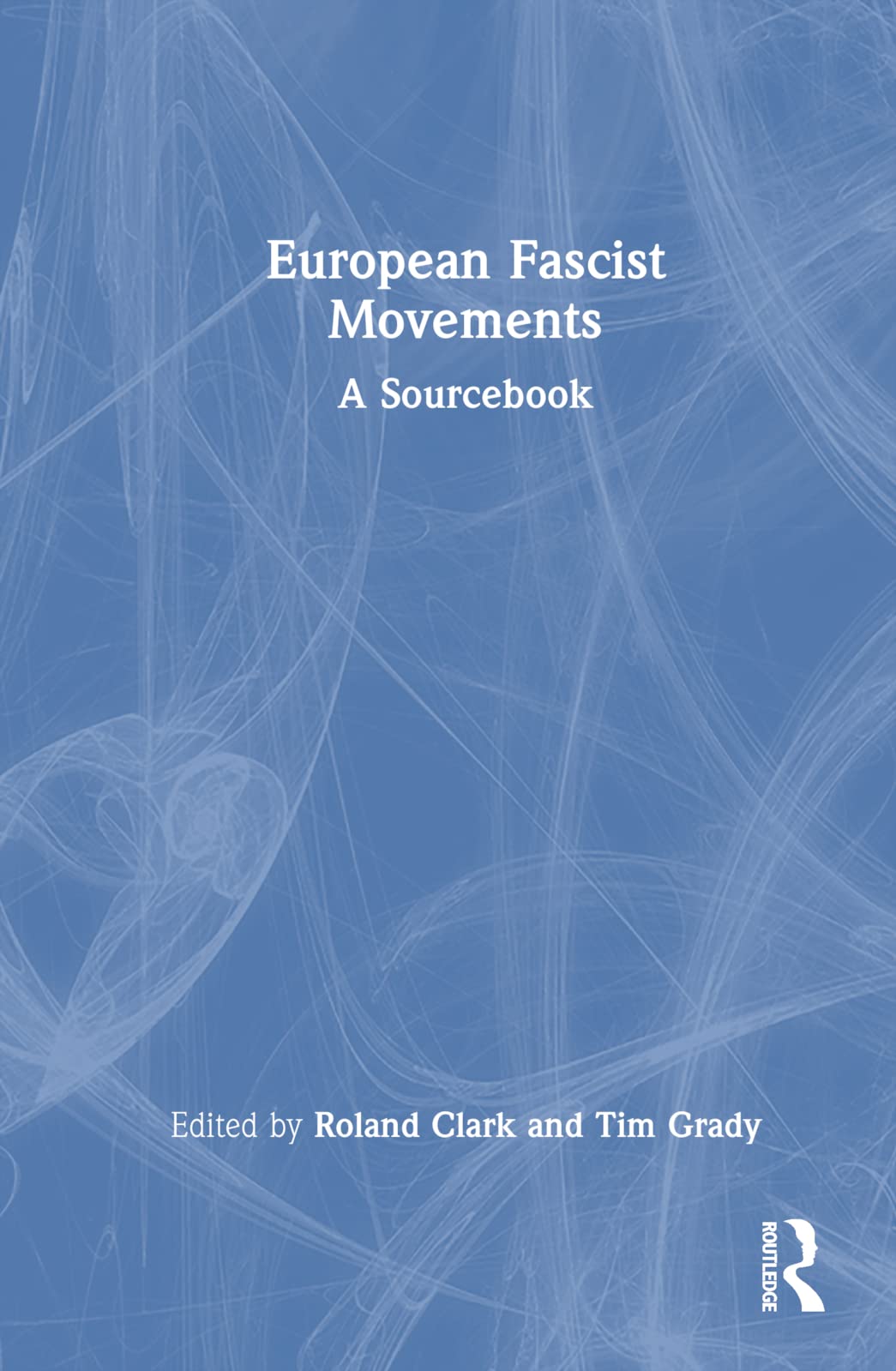 Amazon.com: European Fascist Movements: 9780367262853: Clark, Roland ...