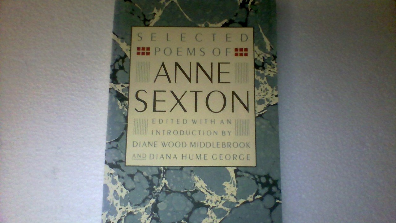 Selected Poems of Anne Sexton, Love Poems, Anne Sexton, a Biography ...