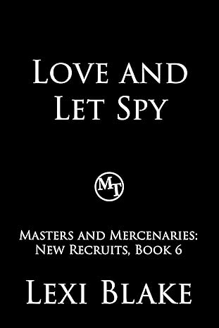 Love and Let Spy (Masters and Mercenaries: New Recruits): Lexi Blake: 9781963890334: Amazon.com ...