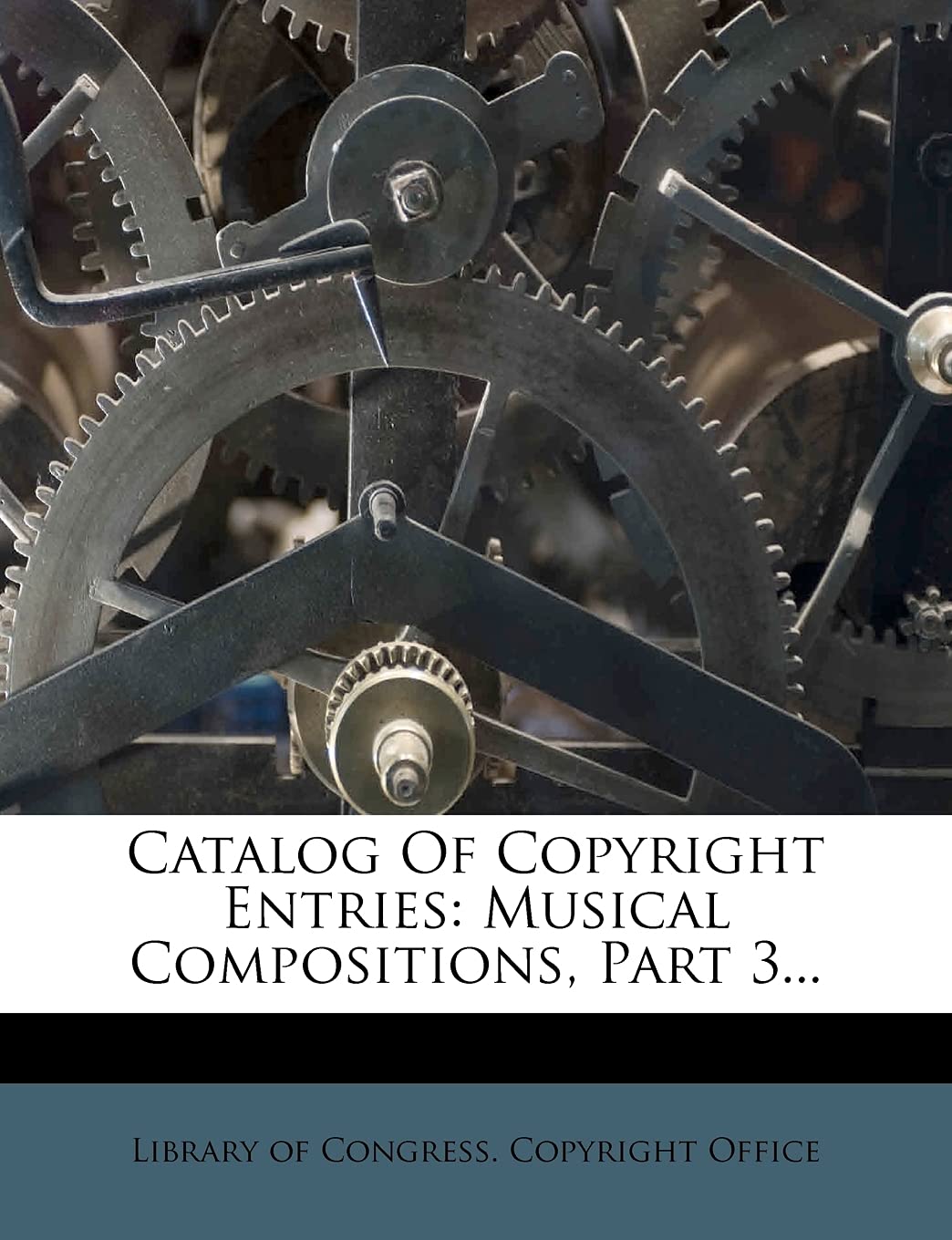 Catalog Of Copyright Entries: Musical Compositions, Part 3...: Library ...