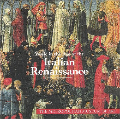 Music in the Age of the Italian Renaissance [The Metropolitan Museum of ...