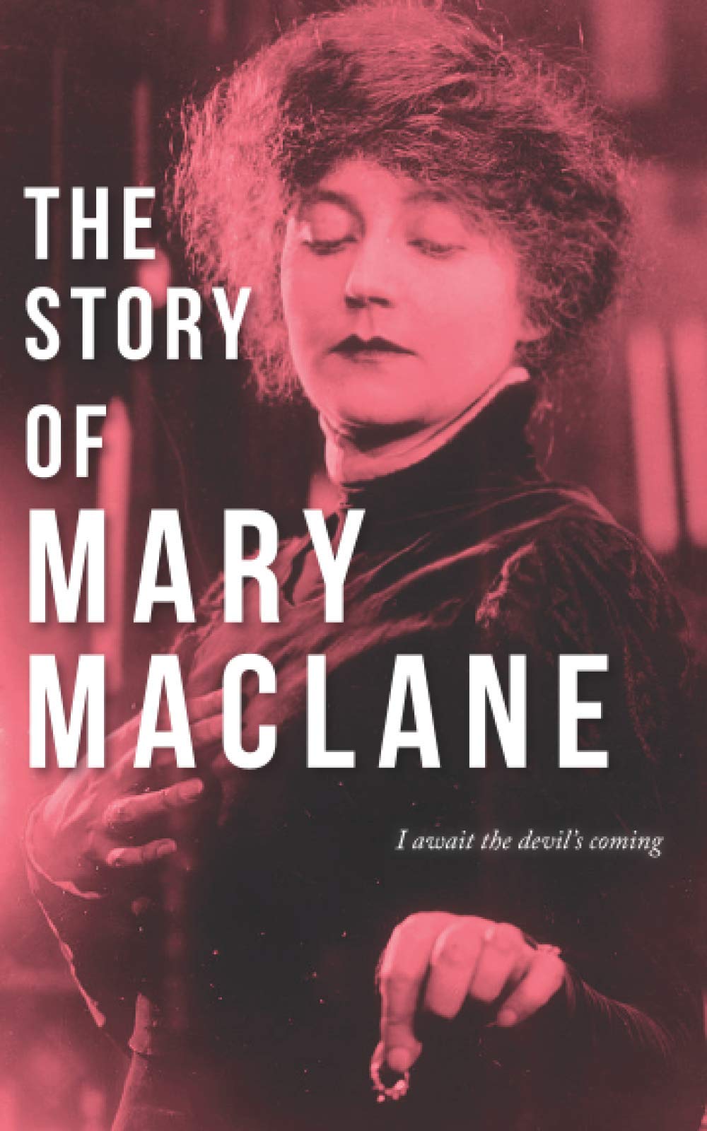 The Story of Mary MacLane: MacLane, Mary: 9781950381685: Amazon.com: Books
