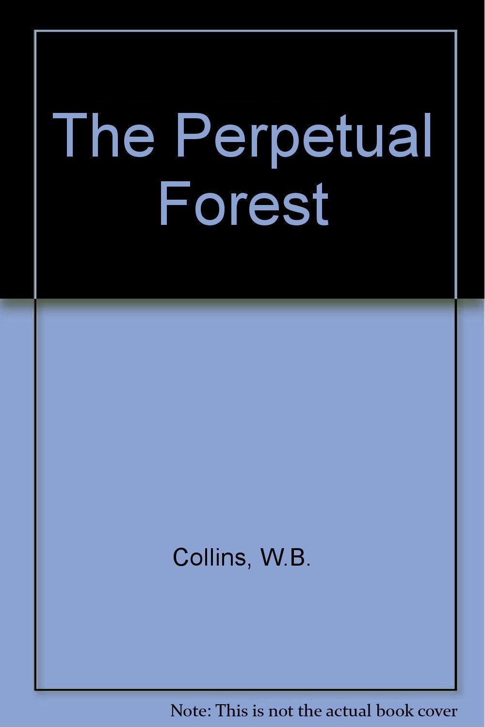 The Perpetual Forest: Collins, W.B.: Amazon.com: Books