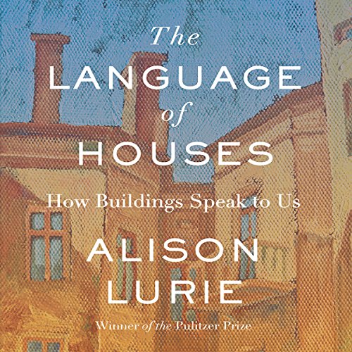 The Language of Houses (Audio Download): Alison Lurie, Nancy Linari ...