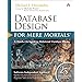 Database Design for Mere Mortals: A Hands-On Guide to Relational Database Design: 0785342752847 ...
