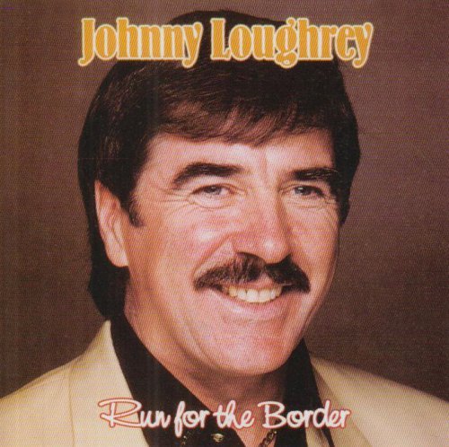 Run for the Border By Johnny Loughrey (0001-01-01) - Amazon.com Music
