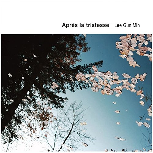 Amazon Music - Lee Gun MinのAprès La Tristesse - Amazon.co.jp